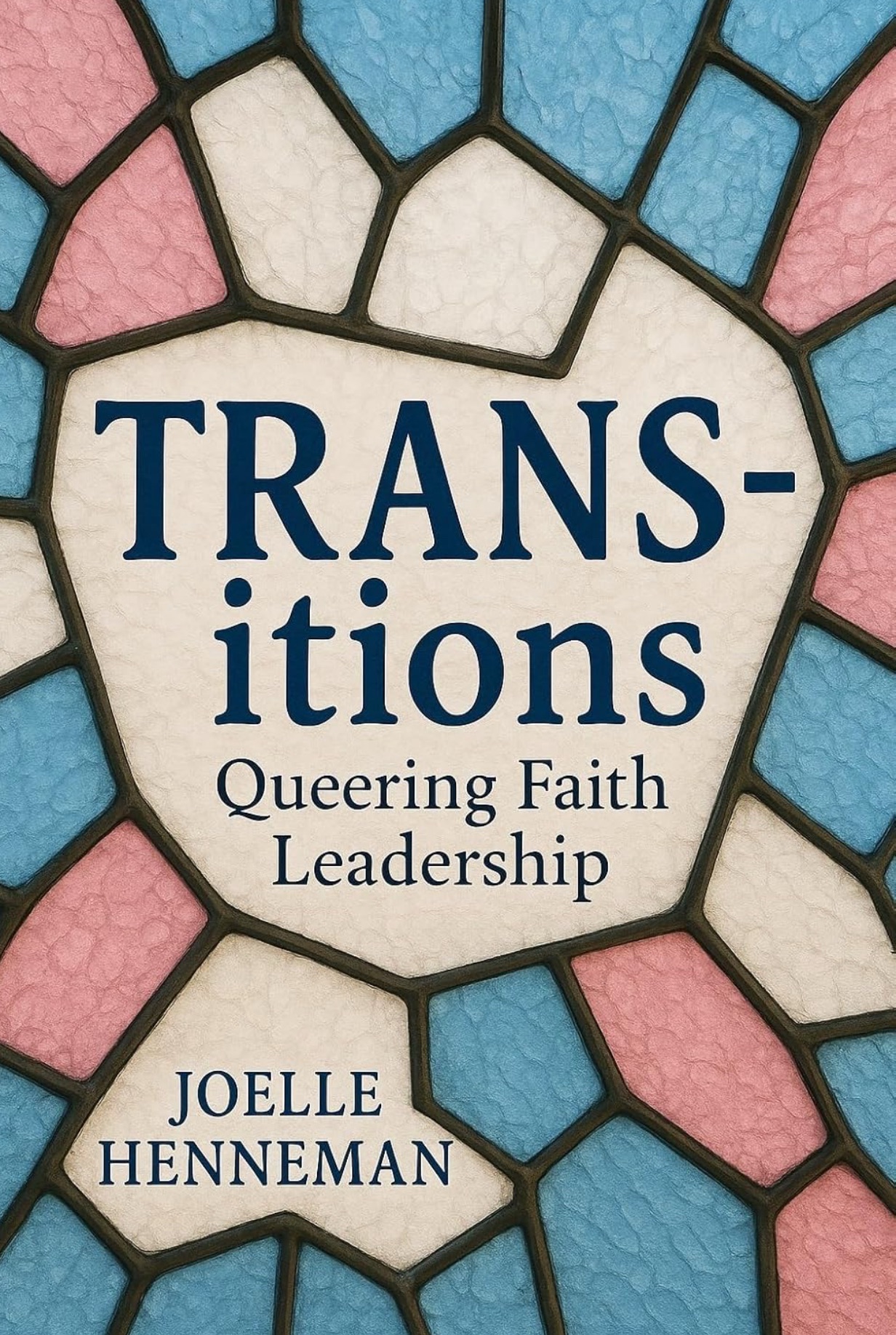 Book Published: TRANSitions: QUEERING FAITH LEADERSHIP